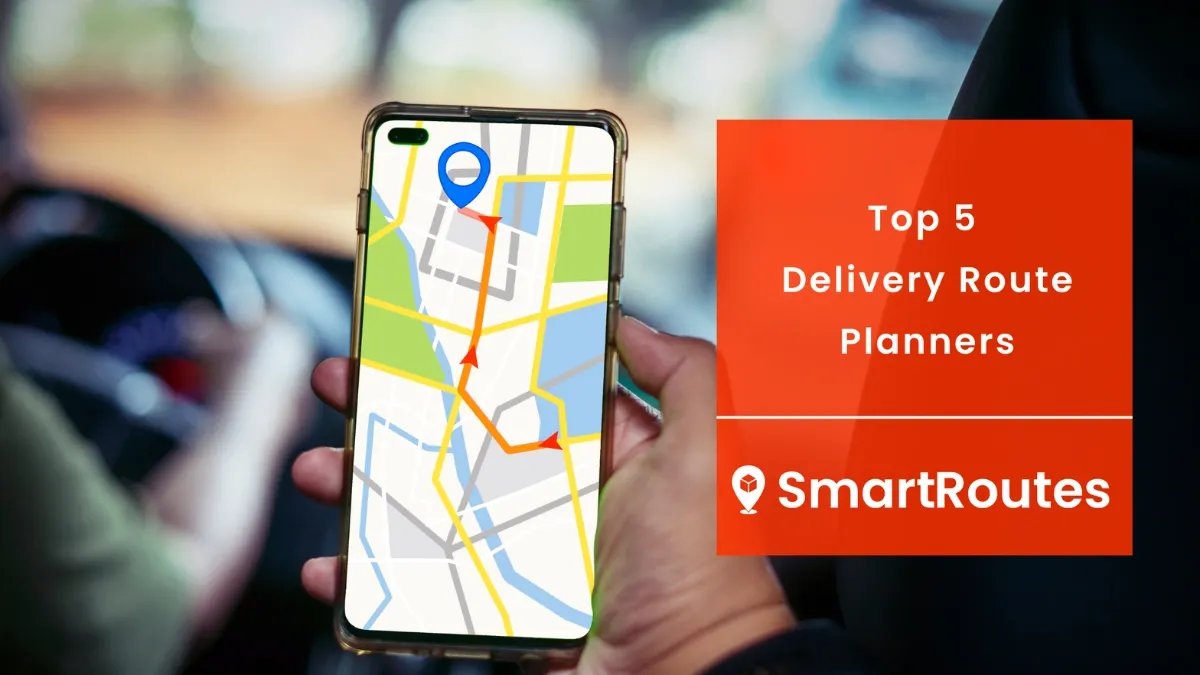 Top 5 Delivery Route Planners | SmartRoutes