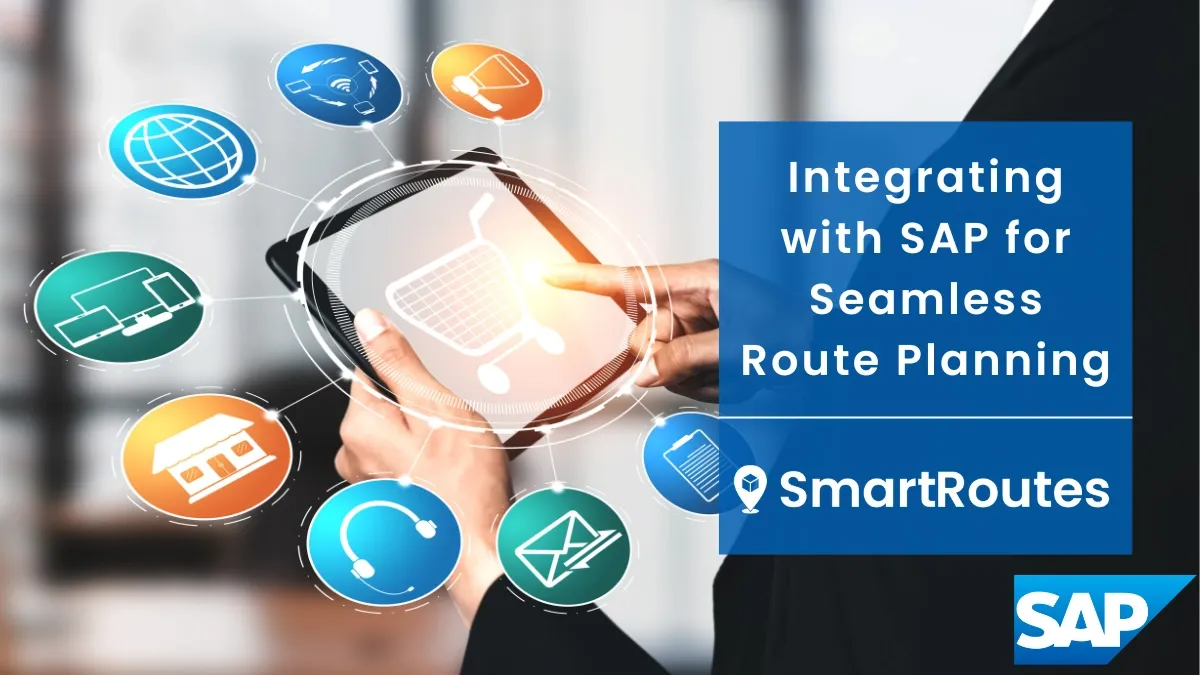 Integrating with SAP for Seamless Route Planning | SmartRoutes