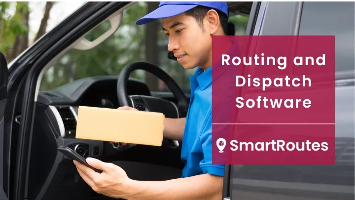 Routing and Dispatch Software: Key Features | SmartRoutes