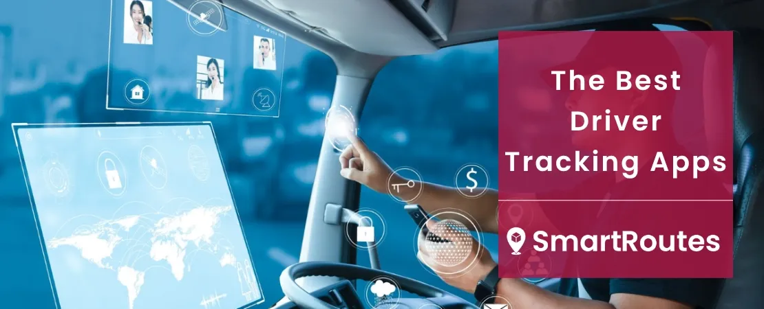 8 Best Driver Tracking Apps in 2025 | SmartRoutes
