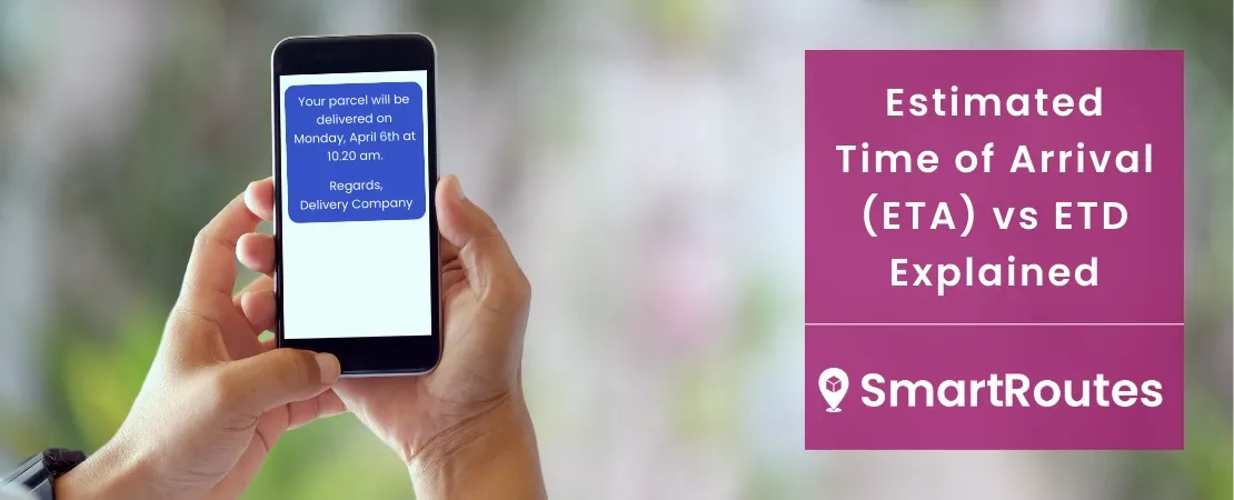 Estimated Time of Arrival (ETA) vs ETD Explained | SmartRoutes
